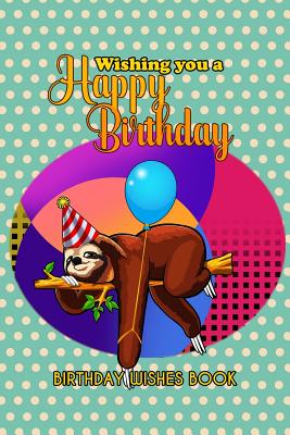 Birthday Wishes Book: Wishing You A Happy Birthday by MM Birthday Party ...