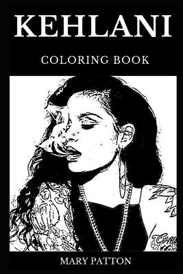 Kehlani Coloring Book: Legendary Poplyfe Star and Famous Millennial ...