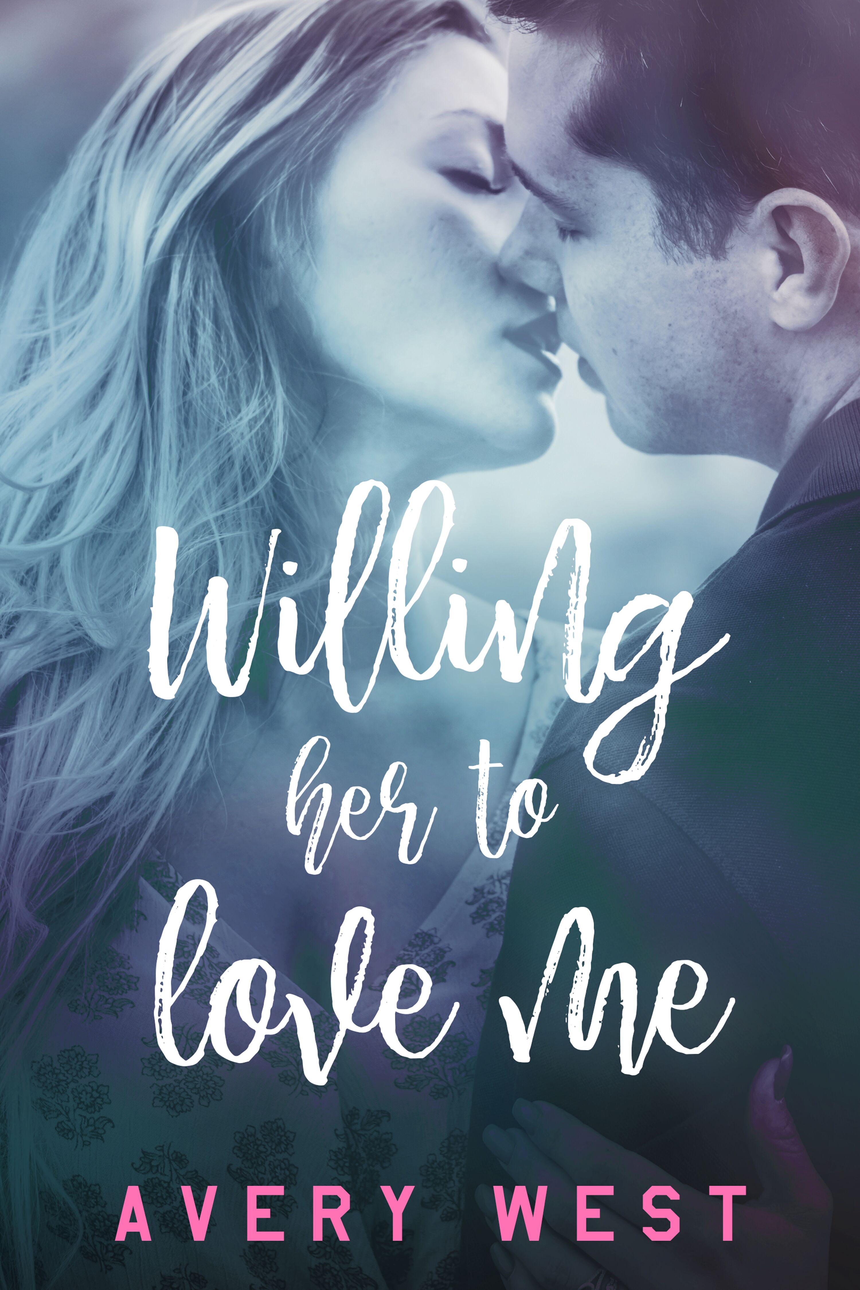 Willing Her to Love Me by Avery West | Goodreads