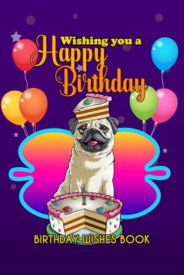 Birthday Wishes Book: Wishing You A Happy Birthday by MM Birthday Party ...