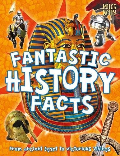 Fantastic History Facts by Miles Kelly Publishing | Goodreads