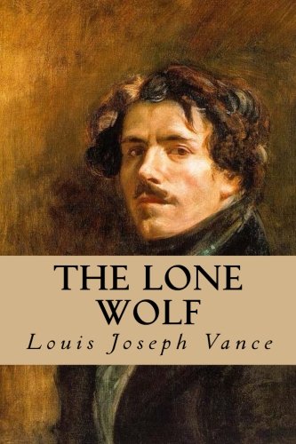 The Lone Wolf: A Melodrama by Louis Joseph Vance | Goodreads