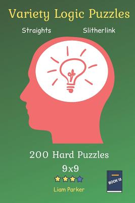 Variety Logic Puzzles - Straights, Slitherlink 200 Hard Puzzles 9x9 ...