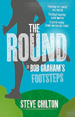 The Round: In Bob Graham's Footsteps by Steve Chilton | Goodreads