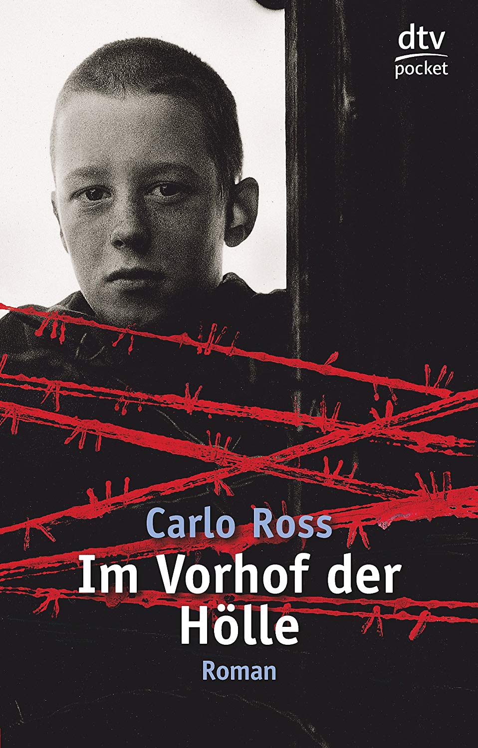 Im Vorhof der Hölle. Ein Buch gegen das Vergessen. by Carlo Ross ...