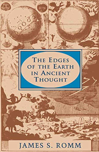 The Edges of the Earth in Ancient Thought: Geography, Exploration, and ...