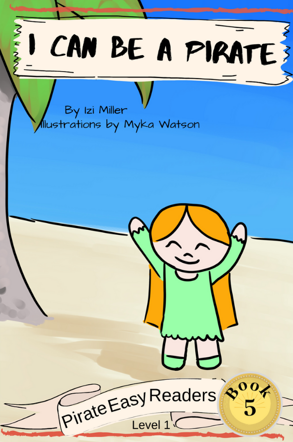 I Can be a Pirate (Pirate Easy Readers, #5) by Izi Miller | Goodreads