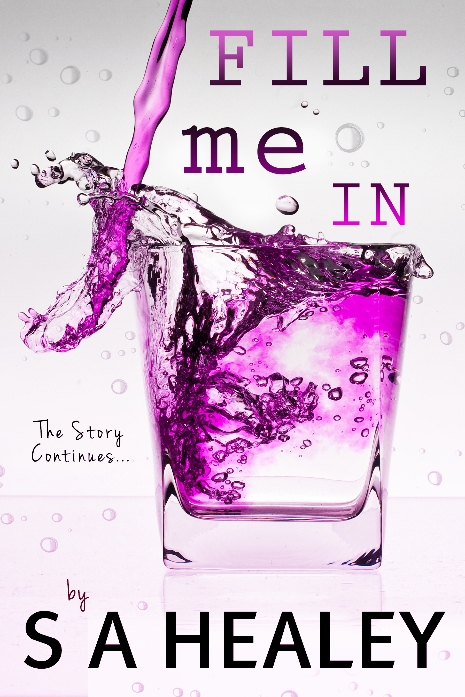 Fill Me In (The Liquid Series, #2) by S.A. Healey | Goodreads