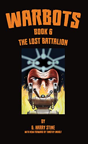 The Lost Battalion (Warbots #6) by G. Harry Stine | Goodreads