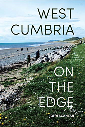 West Cumbria: On the Edge by John Scanlan | Goodreads