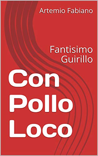 Con Pollo Loco: The Ghost Warrior: Guiirollo Fantismio by Artemio ...