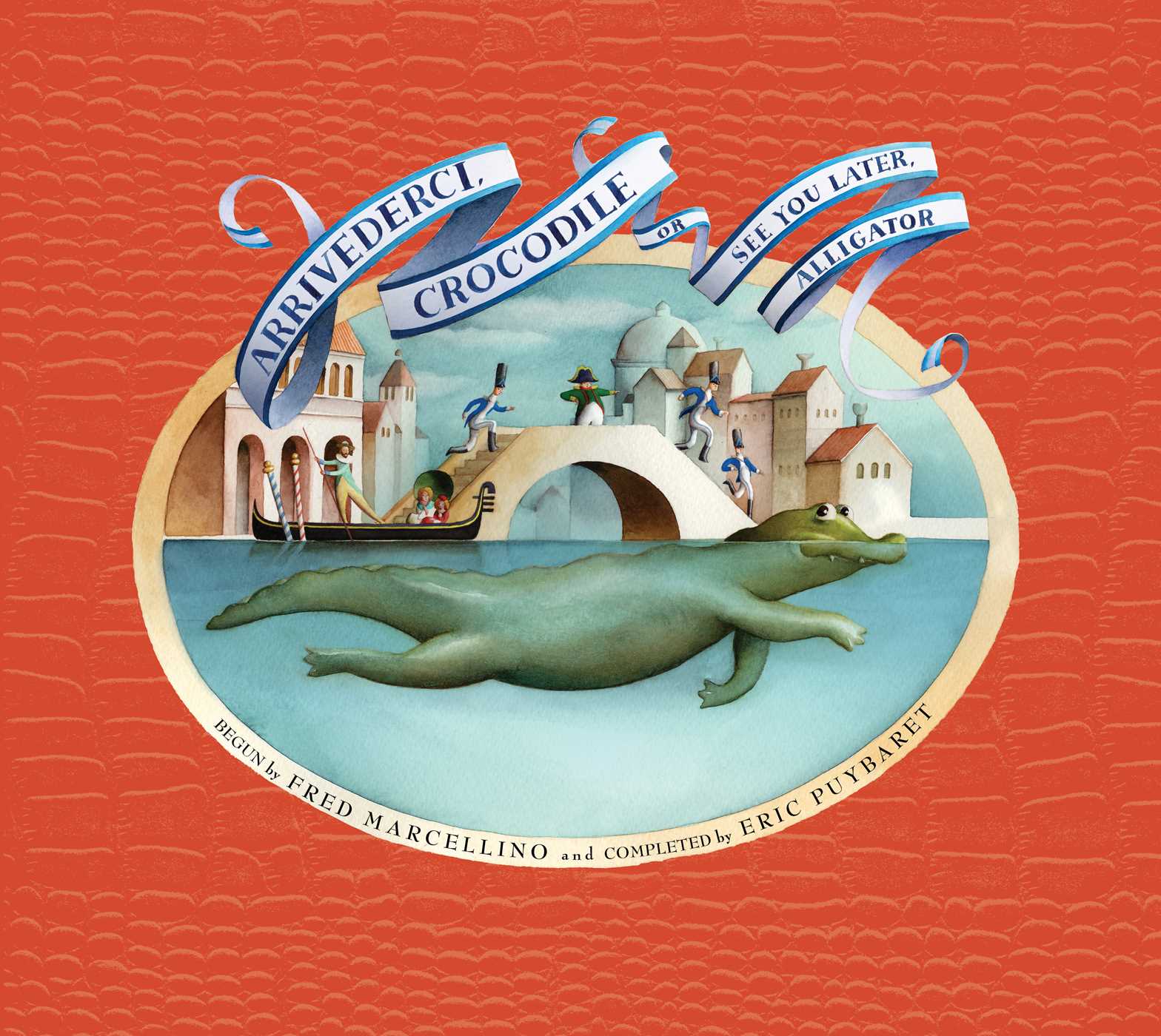 Arrivederci, Crocodile: or See You Later, Alligator by Fred Marcellino ...