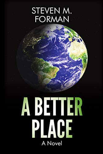 A BETTER PLACE by Steven M. Forman | Goodreads