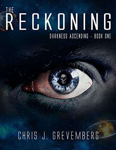 The Reckoning (Darkness Ascending Book 1) by Chris Grevemberg | Goodreads