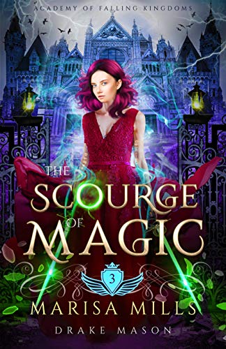 The Scourge of Magic (Academy of Falling Kingdoms #3) by Marisa Mills ...