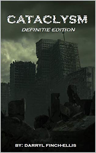 Cataclysm: Definitive Edition by Darryl M. Finch-Ellis | Goodreads