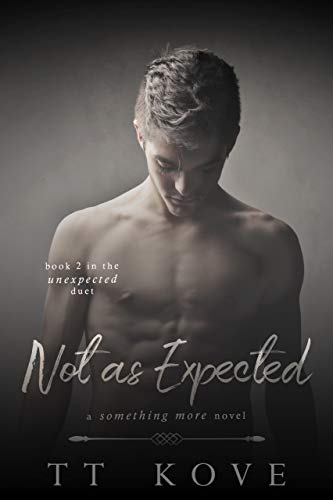 Not as Expected: book 2 in the Unexpected duet by T.T. Kove | Goodreads