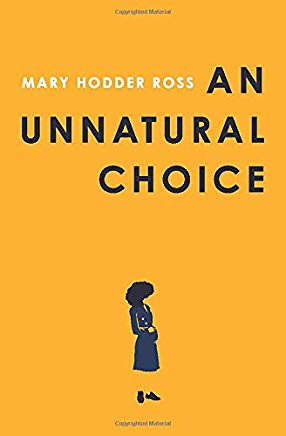 An Unnatural Choice by Mary Hodder Ross | Goodreads