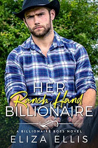 Her Ranch Hand Billionaire: A Return-to-Hometown Mystery Billionaire ...