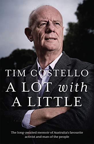 A Lot With A Little by Tim Costello | Goodreads