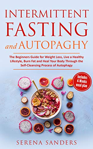 Intermittent Fasting and Autophagy: The Beginner’s Guide for Weight ...