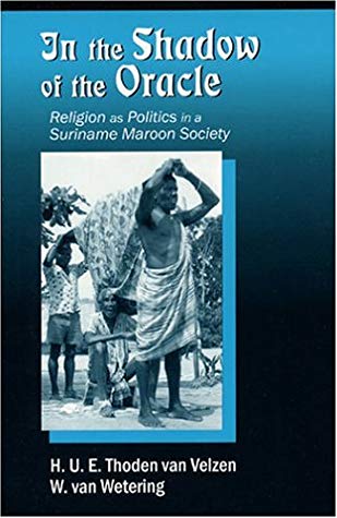 In the Shadow of the Oracle: Religion As Politics in a Suriname Maroon ...