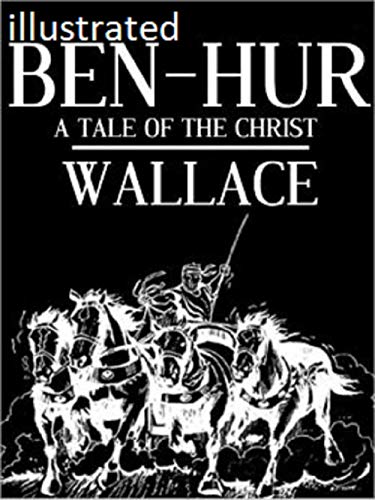 Ben-Hur: A Tale of the Christ illustrated by Lew Wallace | Goodreads