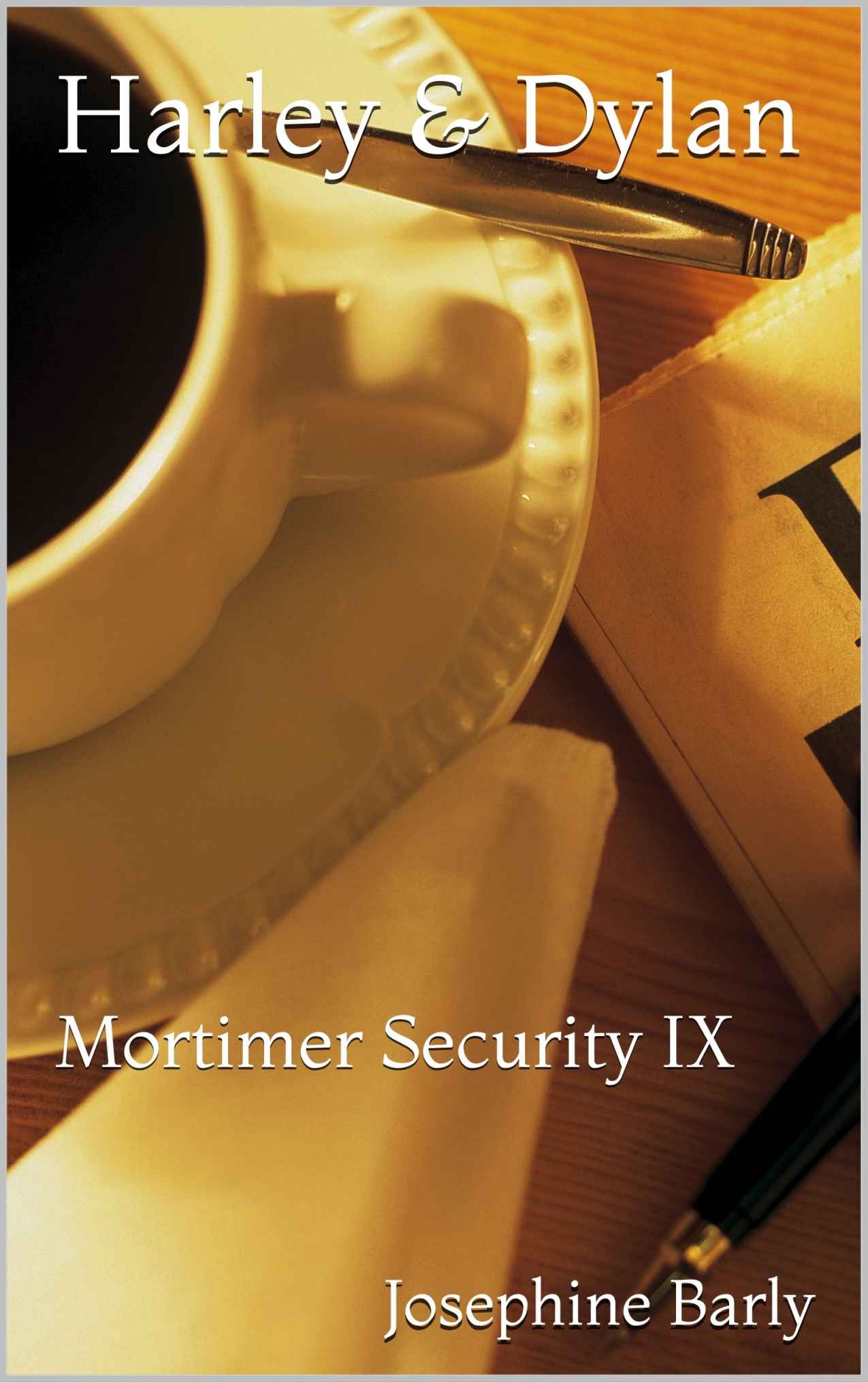 Harley & Dylan (Mortimer Security #9) by Josephine Barly | Goodreads