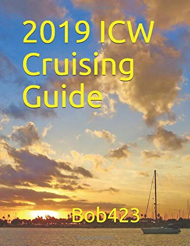 2019 ICW Cruising Guide: Your guide by Bob423 for safely navigating ...