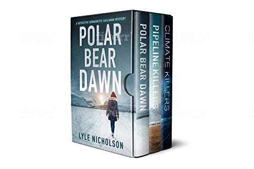 Polar Bear Dawn, Pipeline Killers, Climate Killers. Box set Volume One ...