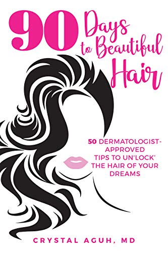 90 Days to Beautiful Hair: 50 Dermatologist-Approved Tips to Un 'lock ...