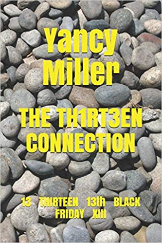 THE TH1RT3EN CONNECTION by Yancy Miller | Goodreads