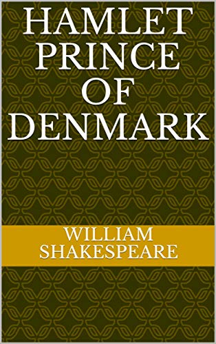 Hamlet Prince of Denmark by William Shakespeare | Goodreads