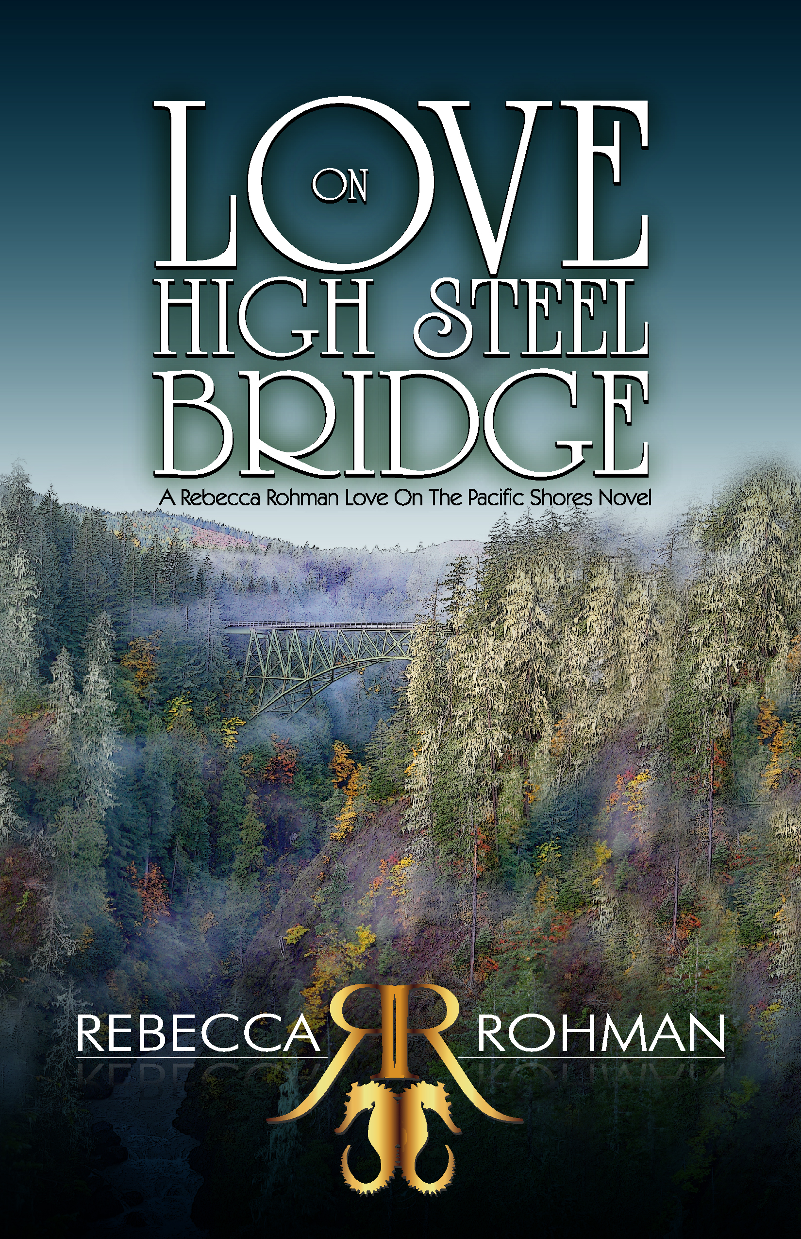 Love On High Steel Bridge by Rebecca Rohman | Goodreads