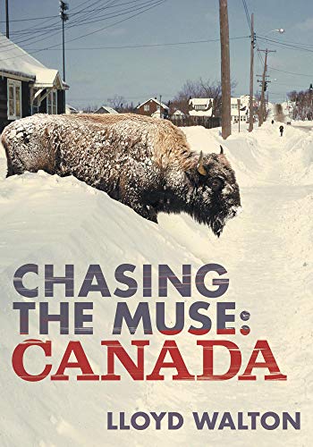 Chasing the Muse: Canada by Lloyd Walton | Goodreads