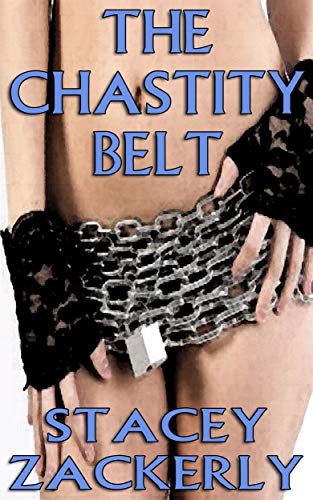 The Chastity Belt by Stacey Zackerly | Goodreads