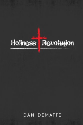 holiness revolution by Dan DeMatte | Goodreads