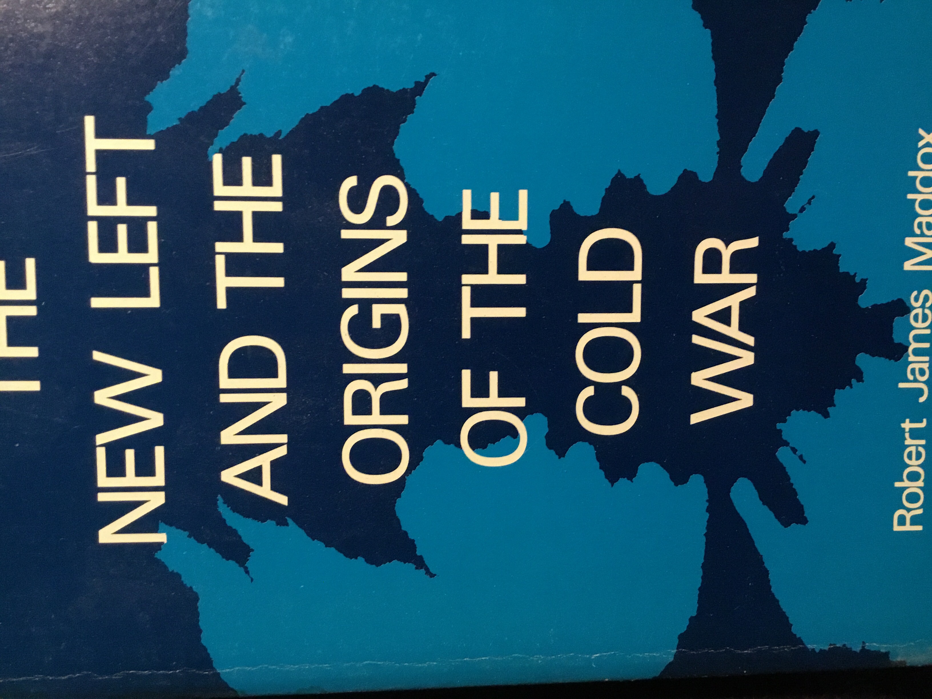 The New Left and the Origins of the Cold War by Robert James Maddox ...