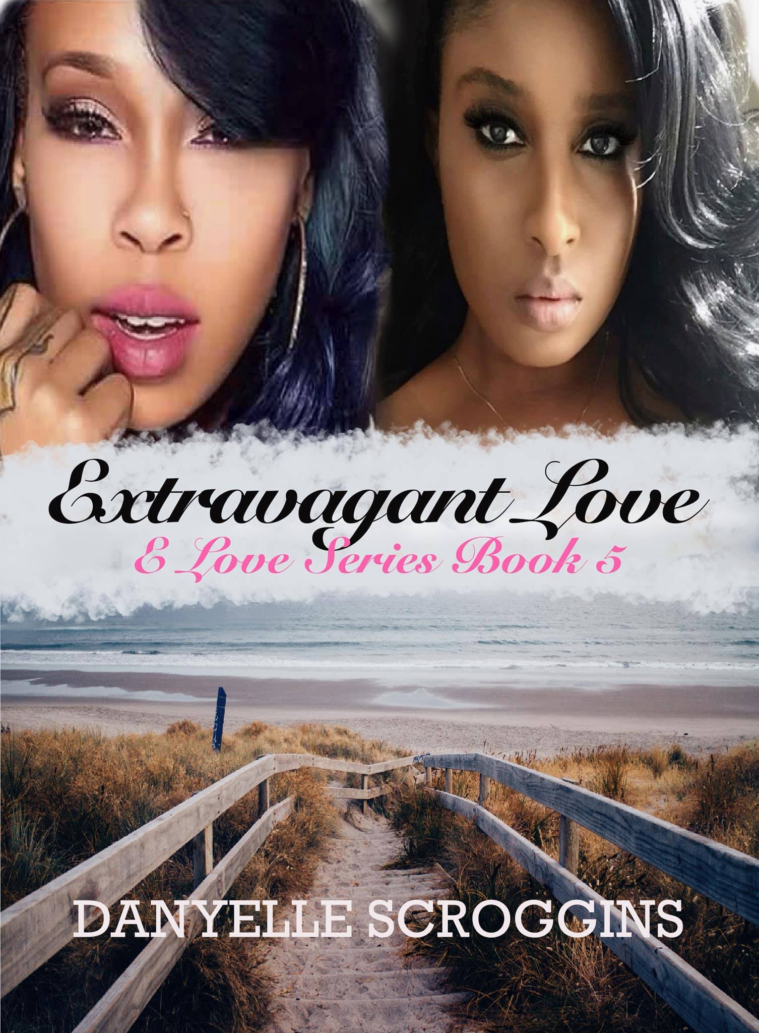 Extravagant Love by Danyelle Scroggins | Goodreads