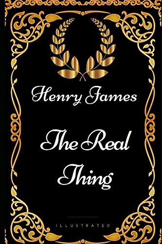 The Real Thing: By Henry James - Illustrated by Henry James | Goodreads