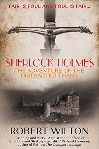 Sherlock Holmes: The Adventure of the Distracted Thane by Robert Wilton ...