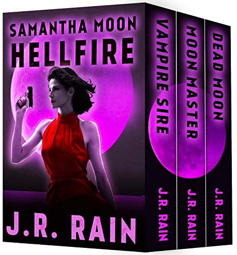 Samantha Moon Hellfire (Vampire for Hire, #15-17) by J.R. Rain | Goodreads