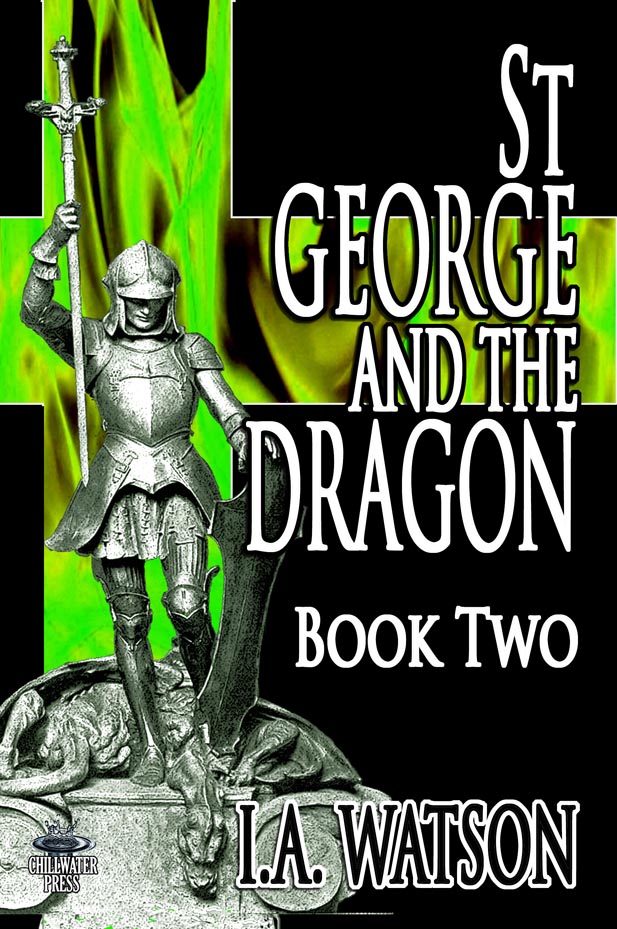 St George and the Dragon - Book Two by I.A. Watson | Goodreads