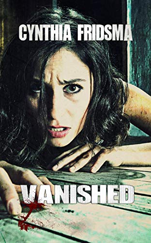 Vanished by Cynthia Fridsma | Goodreads