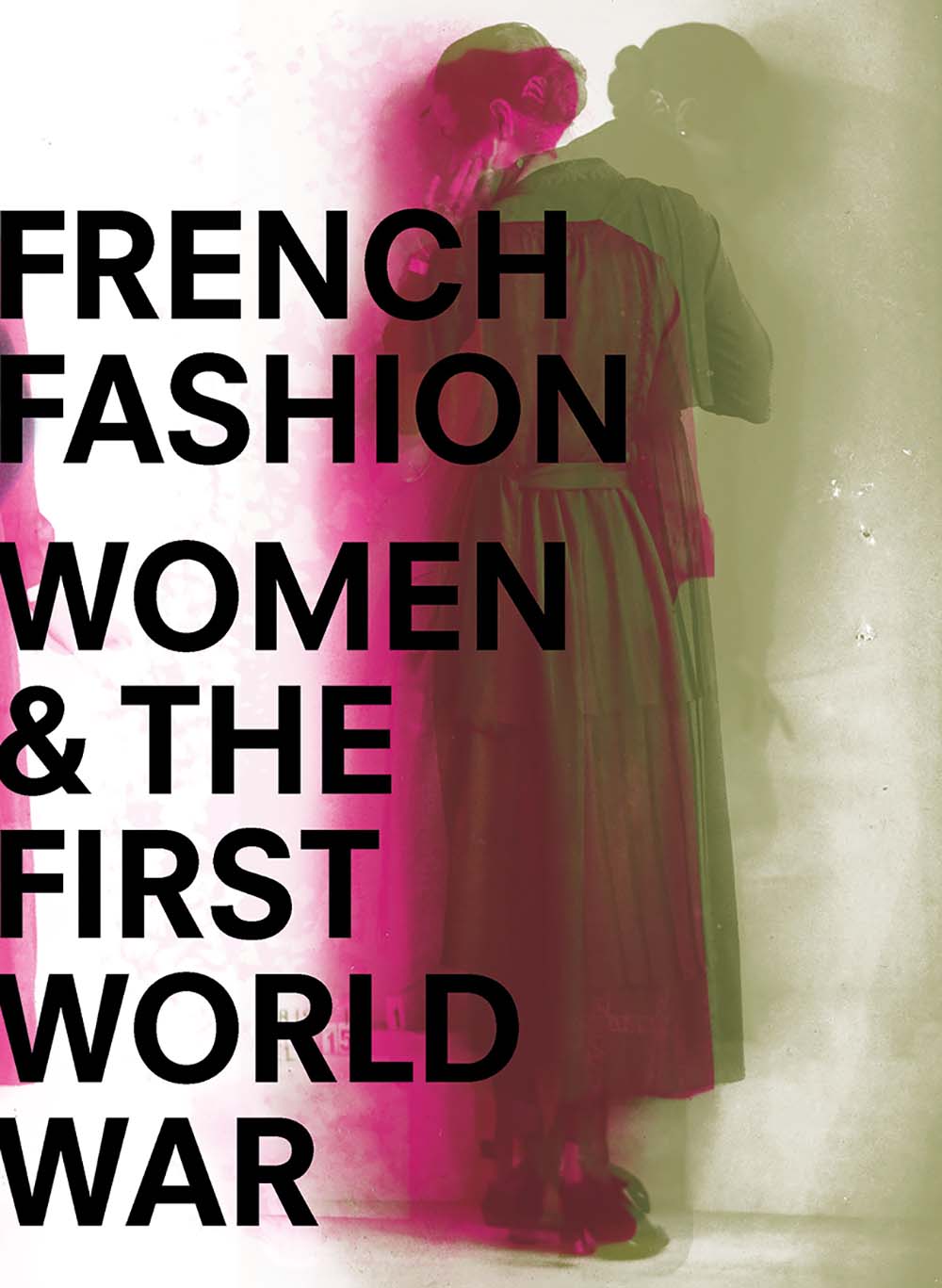 French Fashion, Women, and the First World War by Maude Bass-Krueger ...