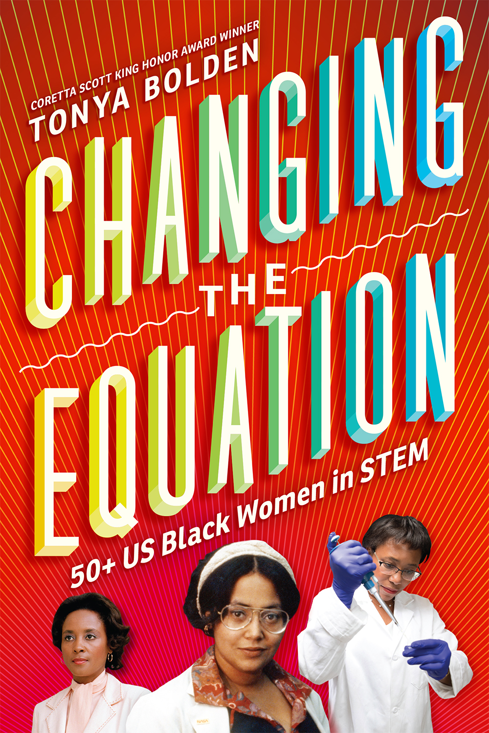 Changing the Equation: 50+ US Black Women in STEM by Tonya Bolden ...