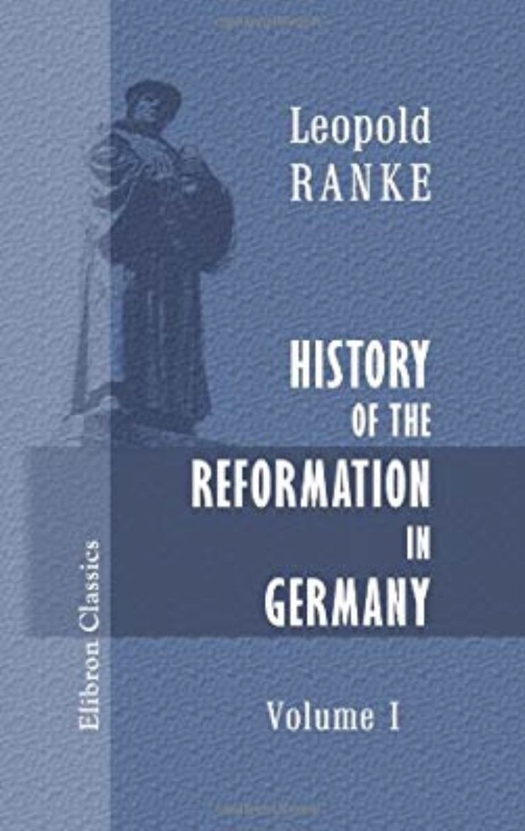 History of the Reformation in Germany, Volume 1 by Leopold von Ranke ...