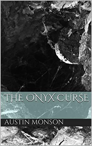 The Onyx Curse by Austin Monson | Goodreads