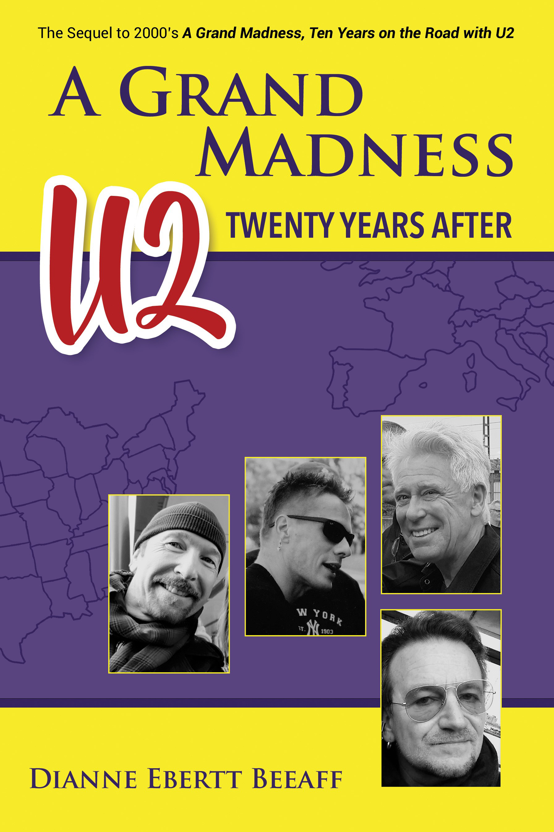 A Grand Madness, U2 Twenty Years After by Dianne Ebertt Beeaff | Goodreads