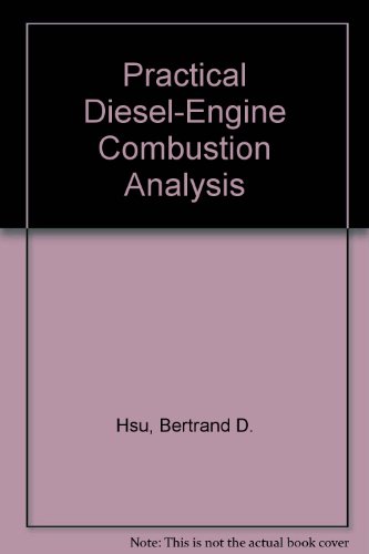 Practical Diesel-Engine Combustion Analysis by Bertrand D. Hsu | Goodreads